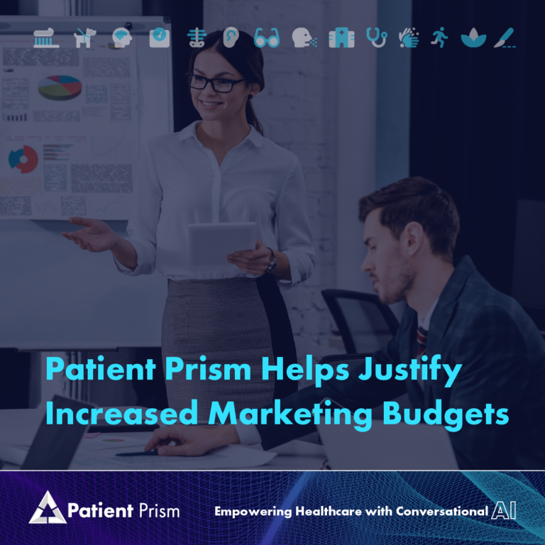 Patient Prism Helps Justify Increased Marketing Budgets - Patient Prism