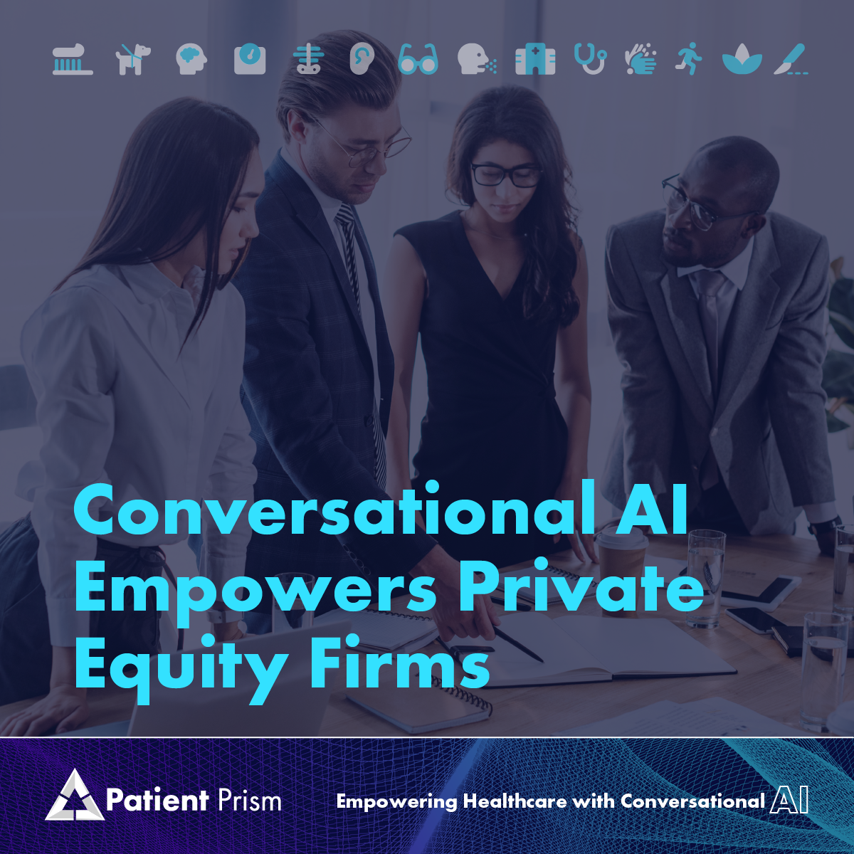 Conversational AI Empowers Private Equity Firms - Patient Prism