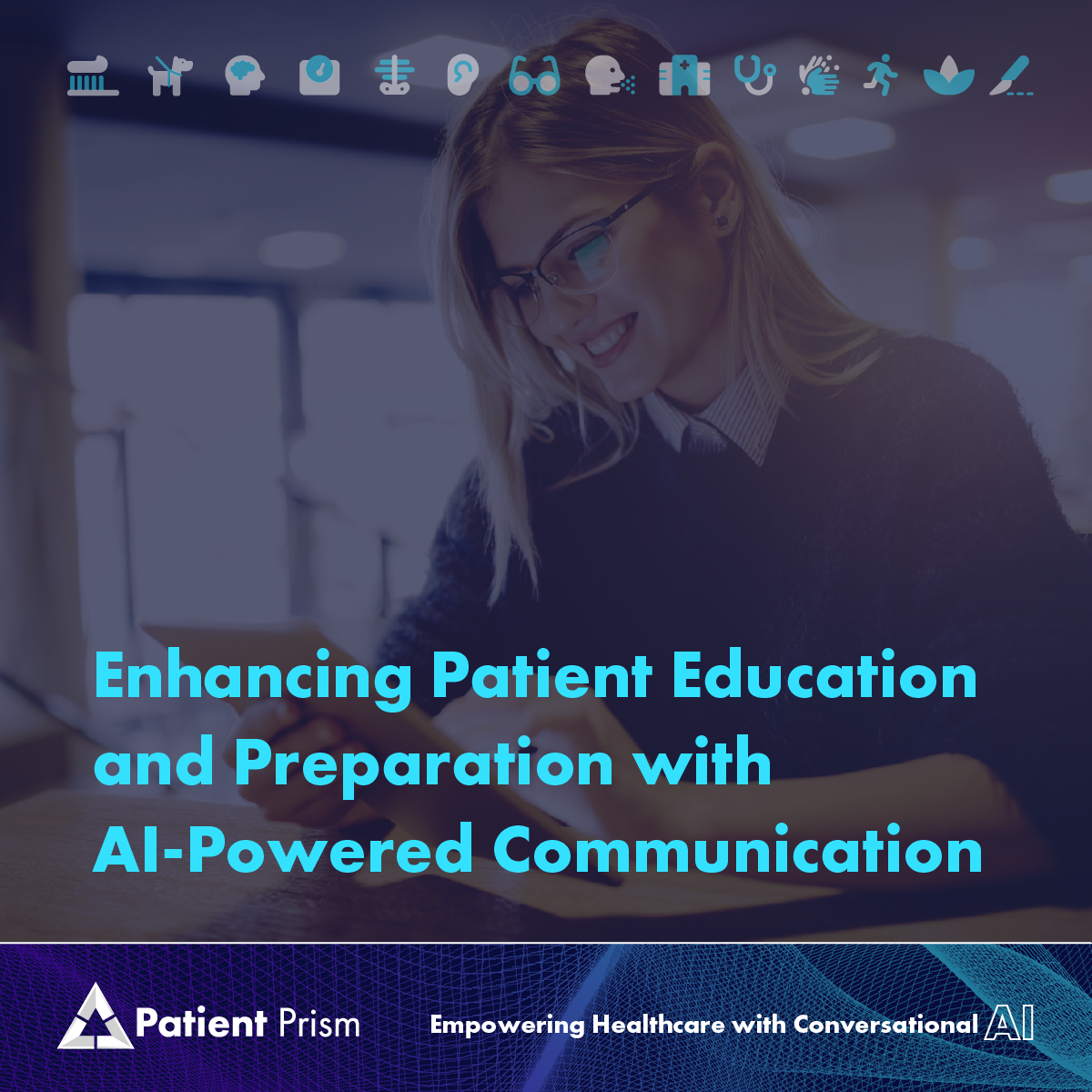 Enhancing Patient Education and Preparation with AI-Powered Communication - Patient Prism